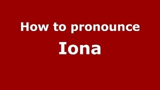 Iona Pronunciation: How to Say Iona in 25 Languages