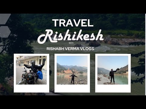 Explore Rishikesh with Rishabh verma vlogs - YouTube