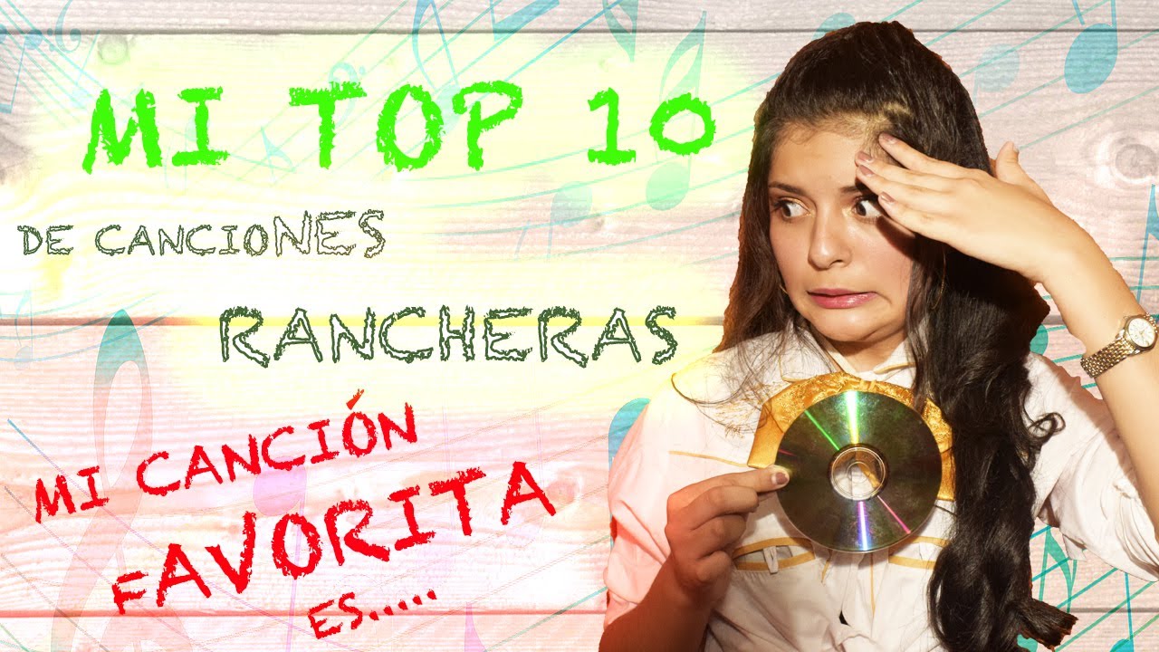 TOP 10 DE CANCIONES RANCHERAS - YouTube