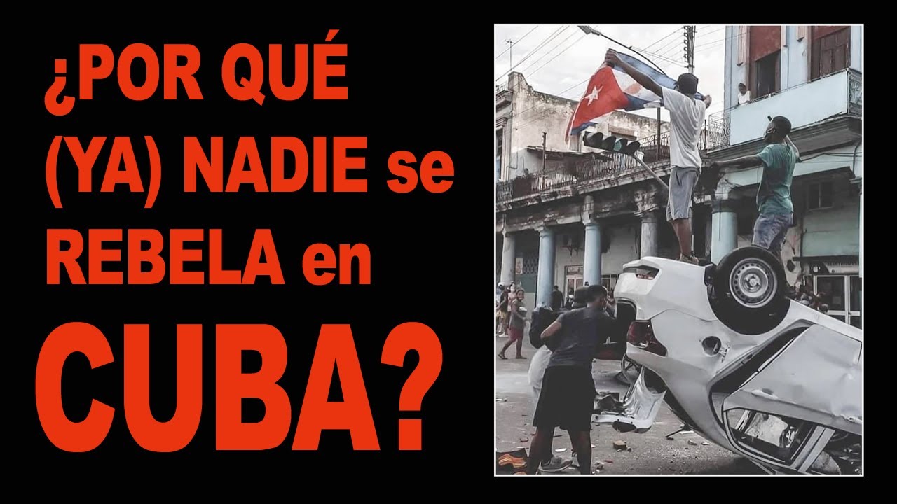 🇨🇺 ¿Por qué (Ya) Nadie se Rebela en Cuba? - YouTube