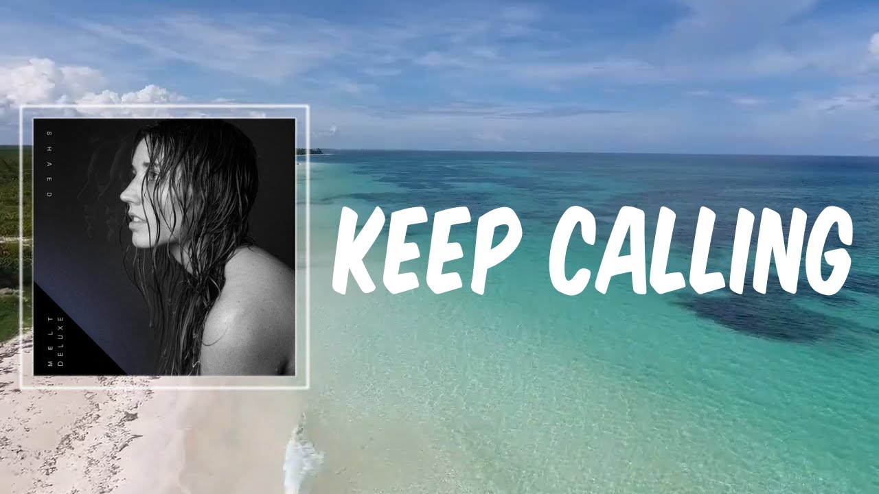 Keep Calling (Lyrics) - SHAED - YouTube