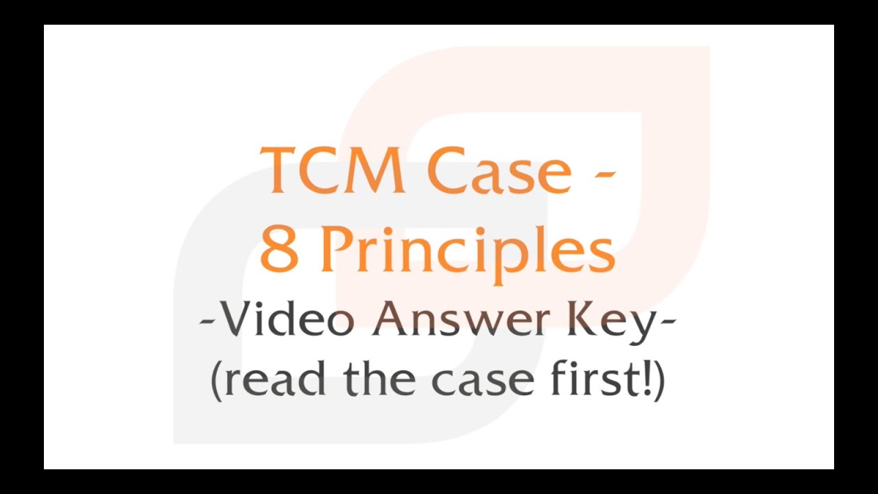 TCM Case, 8 Principles - YouTube