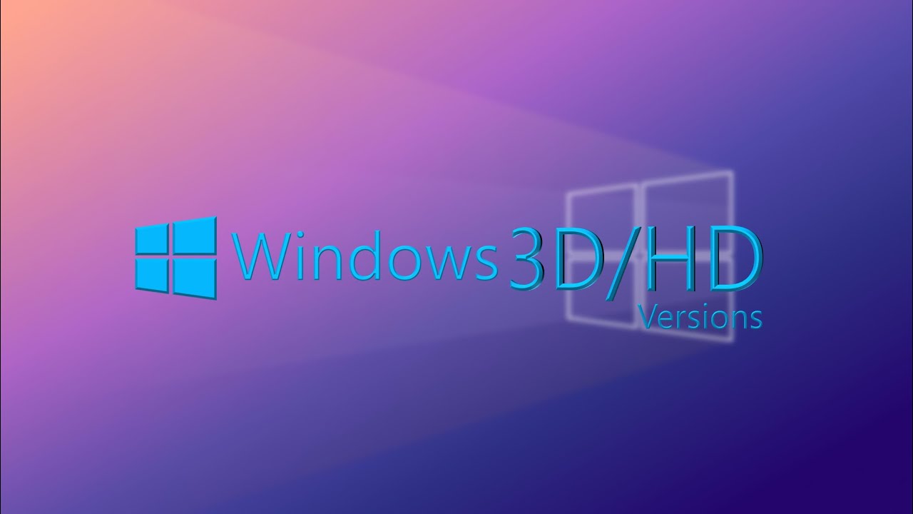 Windows HD/3D Versions + Random Versions - YouTube