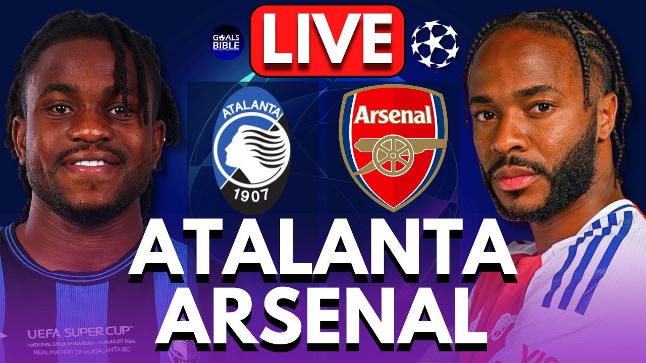 🔴ATALANTA vs ARSENAL LIVE | CHAMPIONS LEAGUE | Full Match LIVE Today ...
