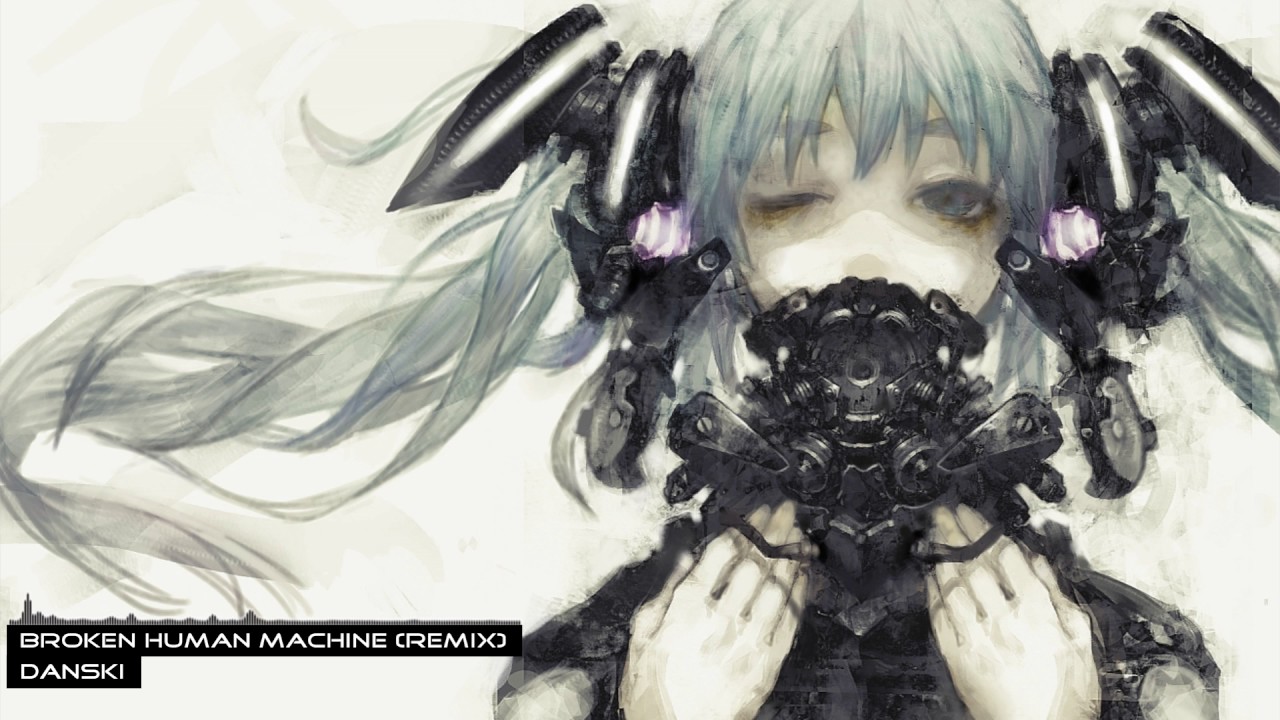 Vocaloid - Broken Human Machine (Danski Remix) - YouTube