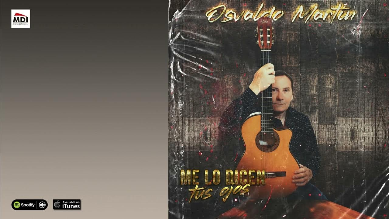 Osvaldo Martin. Me lo dicen tus ojos - YouTube