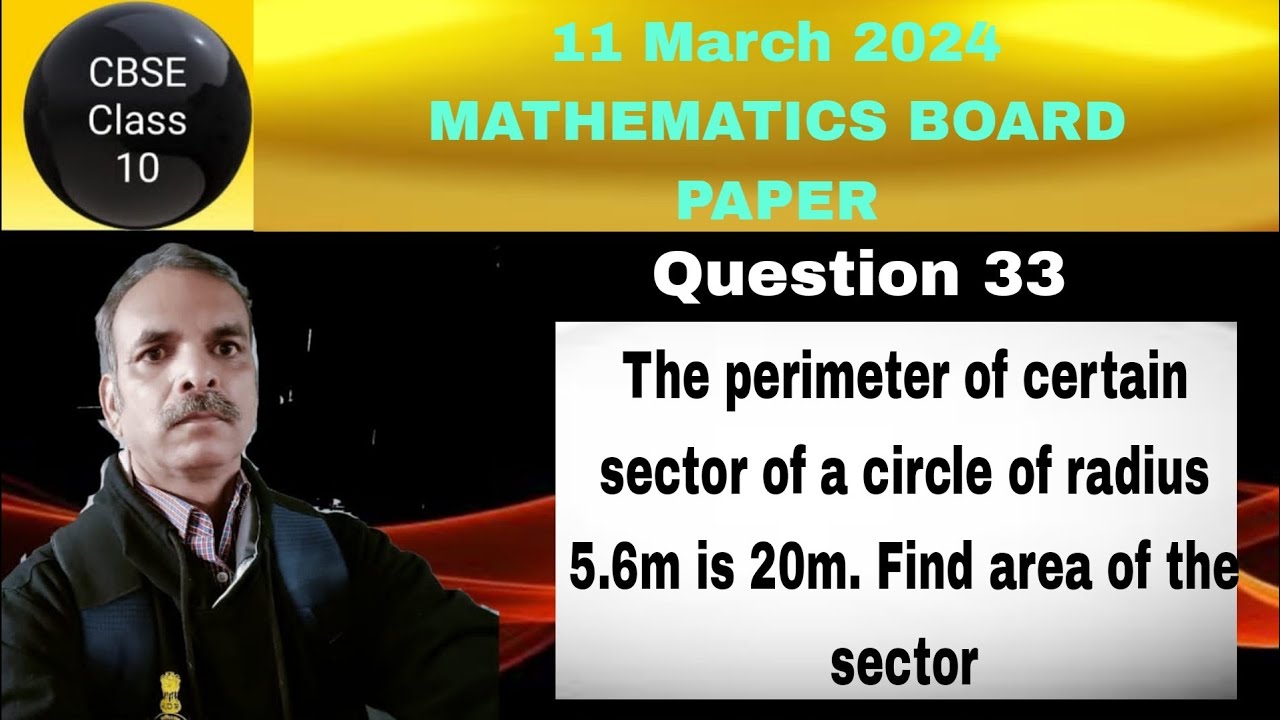 11 Mar 24 Maths Q33: The perimeter of certain sector of a circle of ...