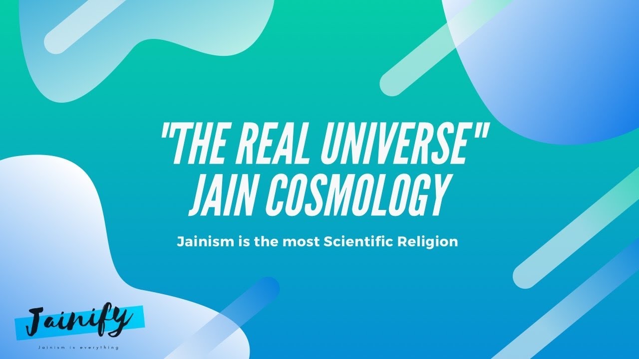 "The Real Universe" JAIN COSMOLOGY || Jainify - YouTube