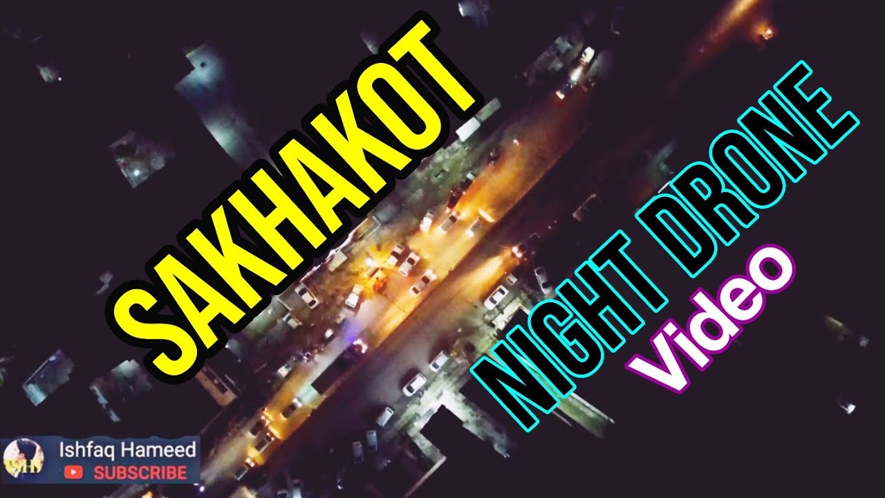 Sakhakot Bazaar at Night | Sakhakot Night Drone Video | Ishfaq Hameed - YouTube