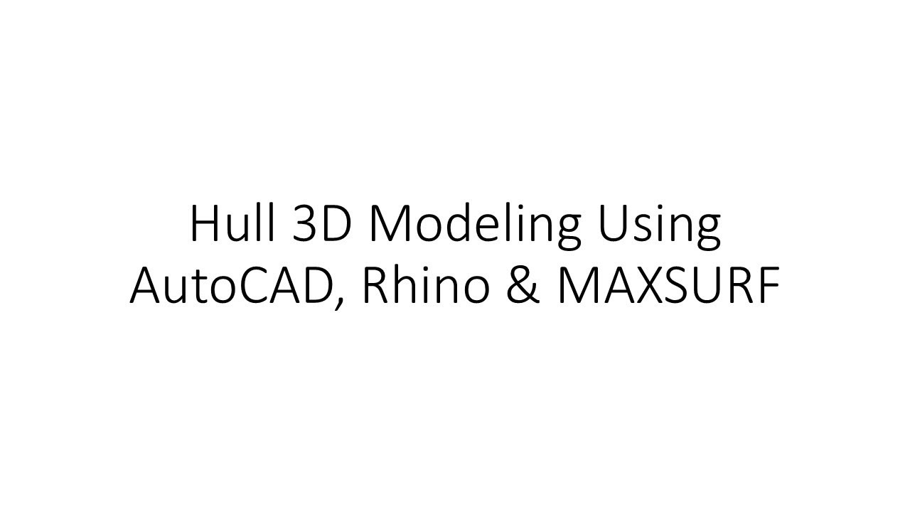 Ship Design I (NAM383) - 2.3 Hull 3D Modeling Using AutoCAD, Rhino ...