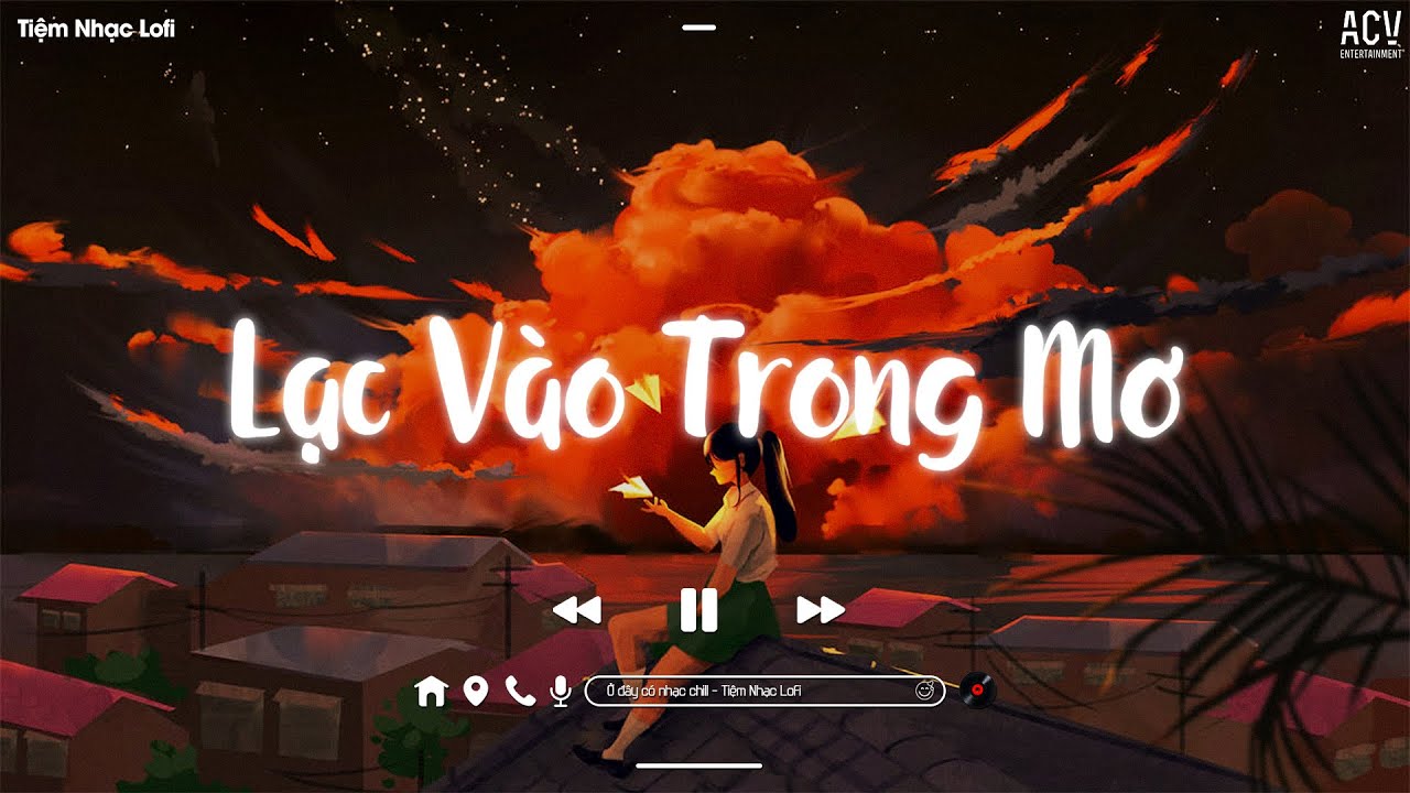Nhạc Chill Nhẹ Nhàng - Những Bản Lofi Việt Nhẹ Nhàng Cực Chill - Lofi ...