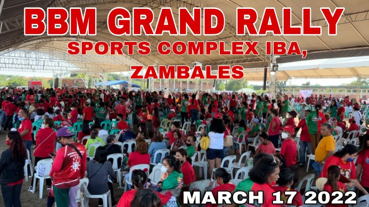 BBM GRAND RALLY || SPORTS COMPLEX IBA, ZAMBALES || MARCH 17, 2022 - YouTube