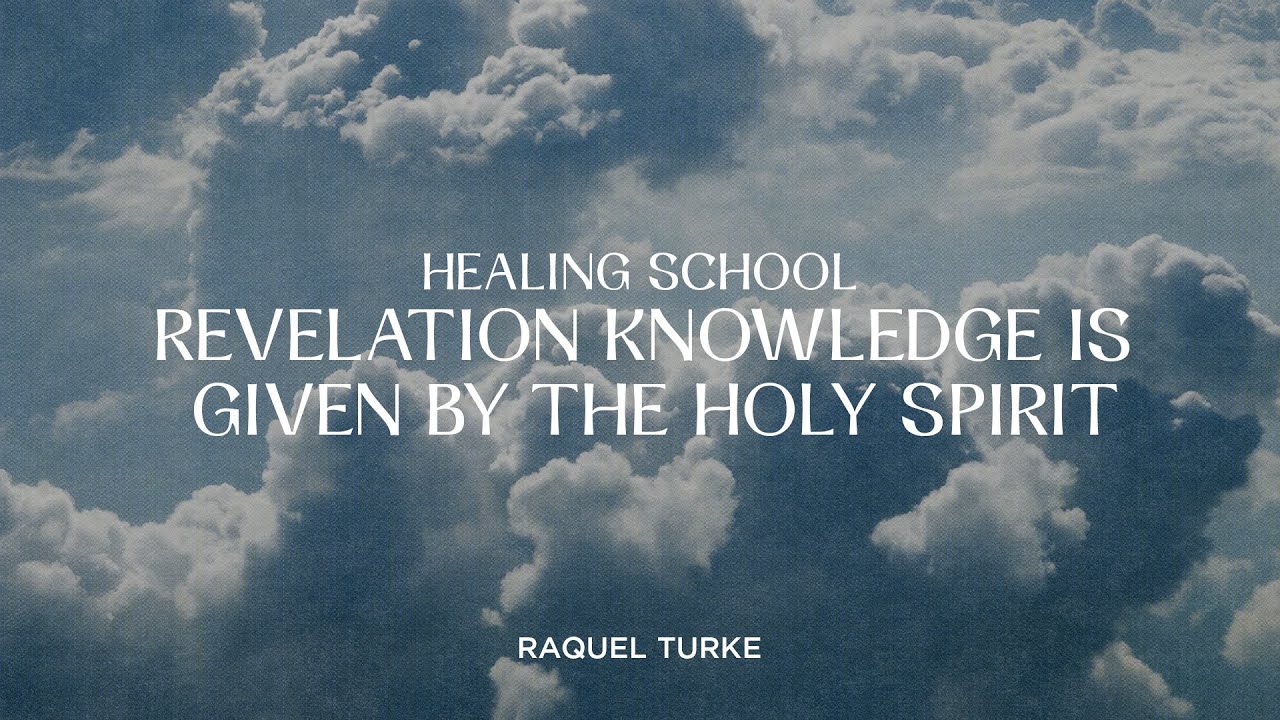 Revelation Knowledge is Given by the Holy Spirit | Healing School - YouTube