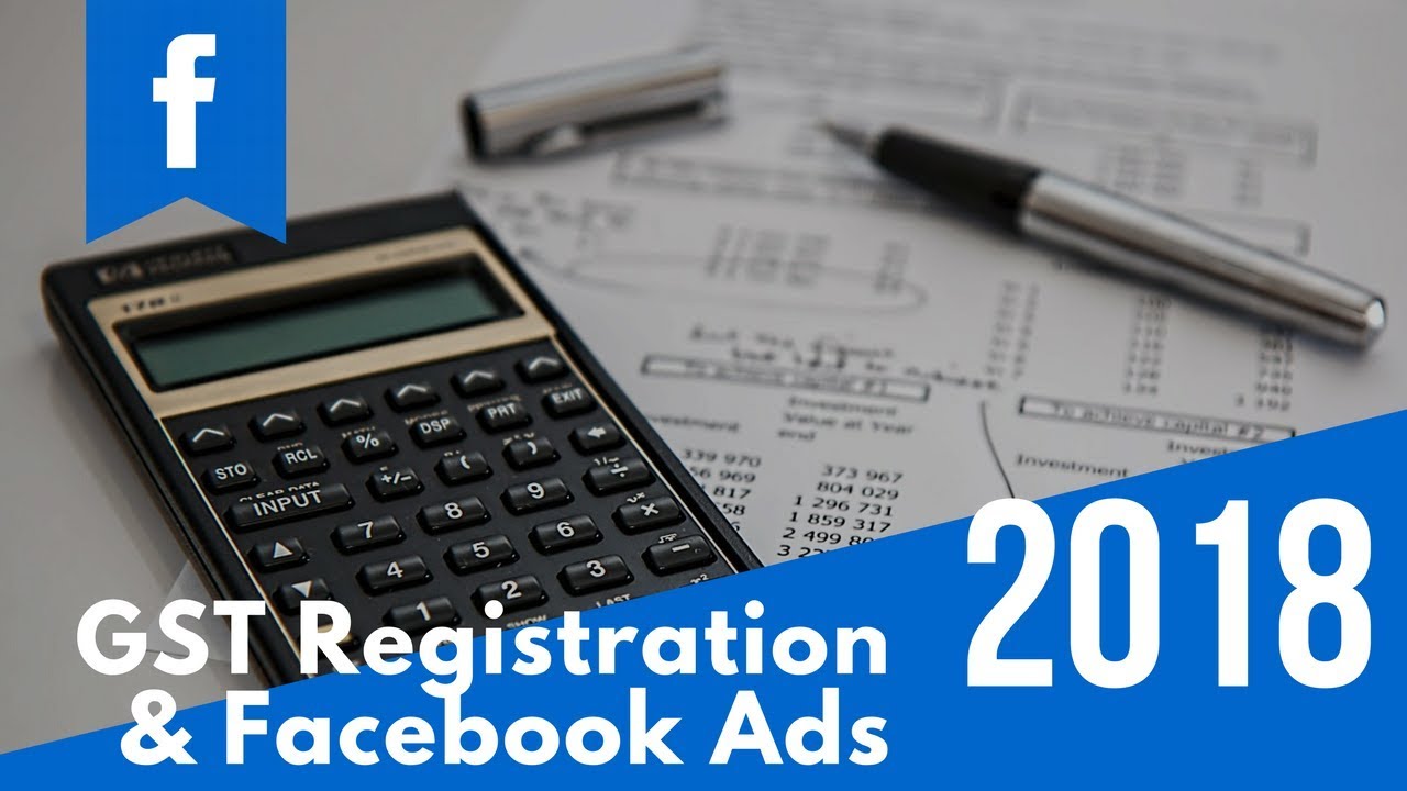 GST Registration and Facebook Ads Account - All Questions Answered ...