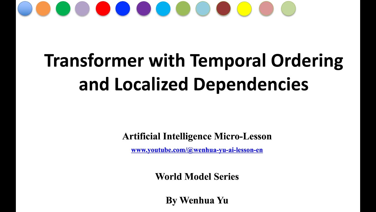 Transformer with Temporal Ordering and Localized Dependencies - YouTube