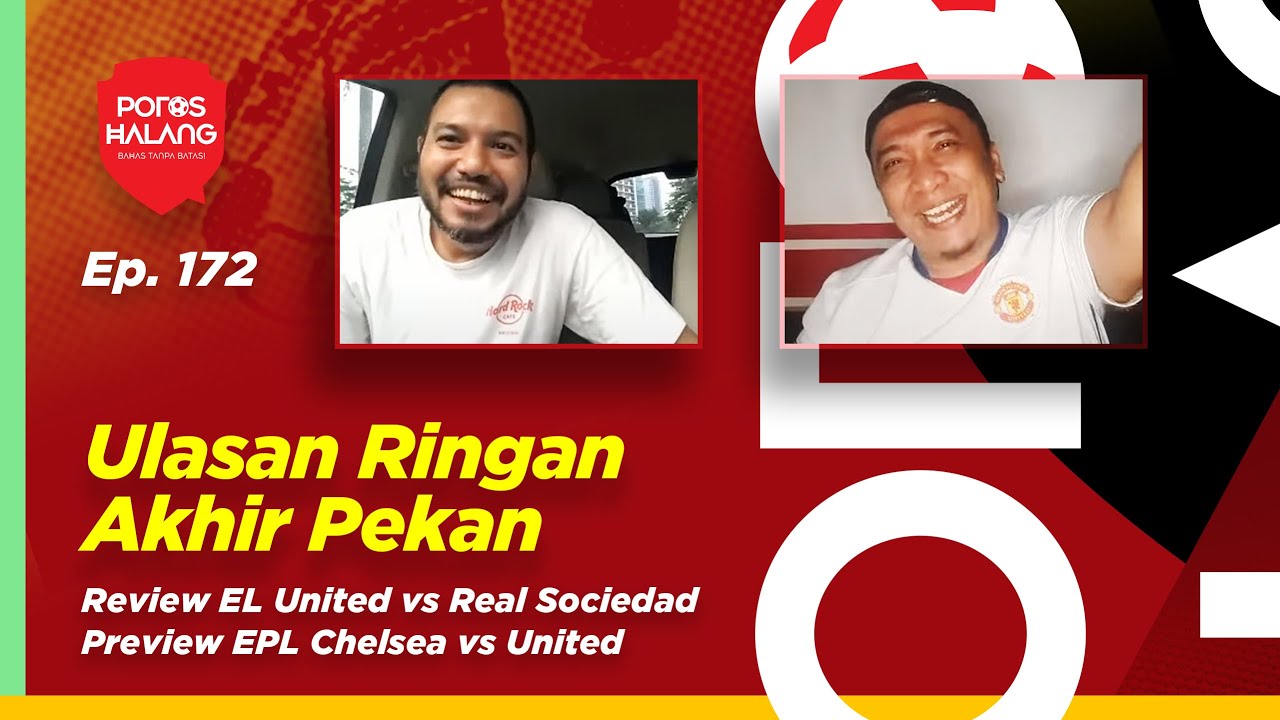 ULASAN RINGAN AKHIR PEKAN - Review EL vs Real Sociedad & Preview EPL vs Chelsea - YouTube