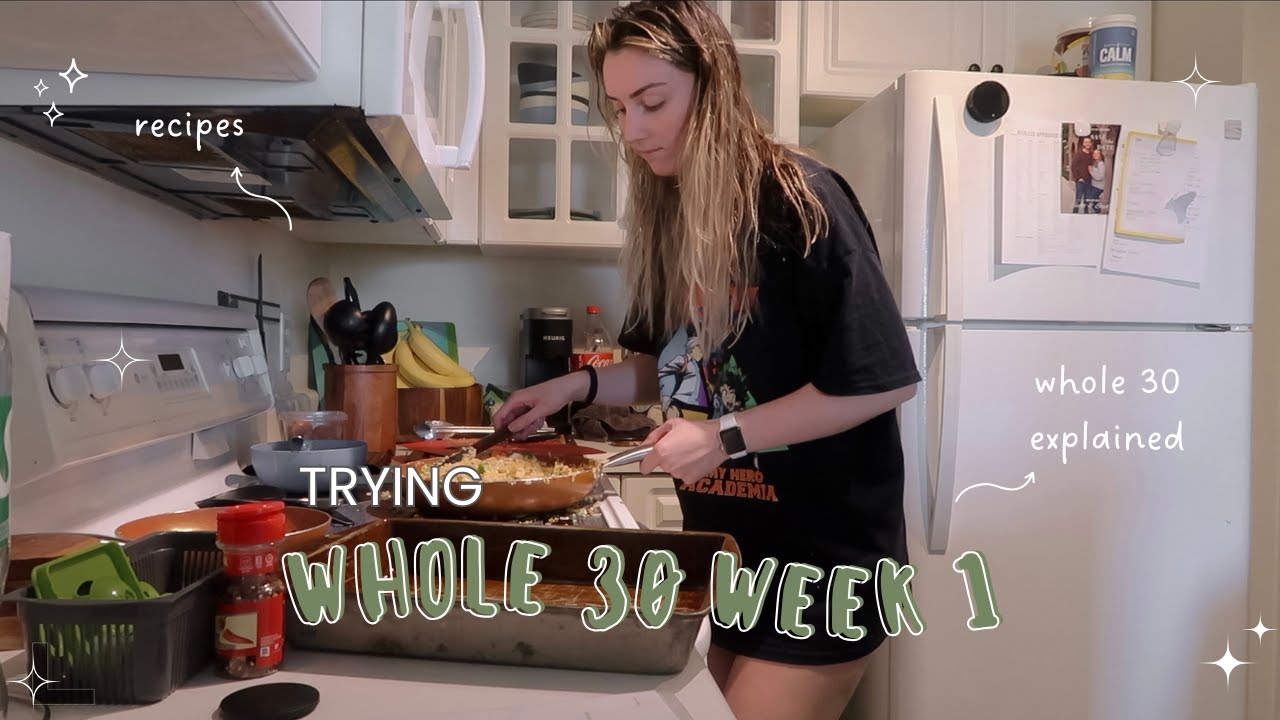 TRYING THE WHOLE 30 CHALLENGE | what is whole 30? foods I ate and why I ...
