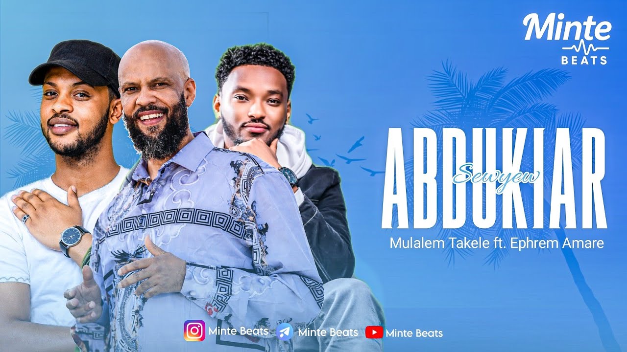 Abdukiar X Mulalem Takele ft. Ephrem Amare Mashup By Minte Beats 2026 ...