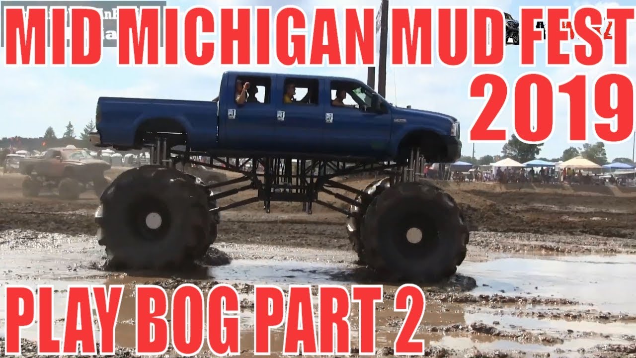 MID MICHIGAN MUDFEST 2019 MUD BOGGING ACTION - PART 02 of 02 - YouTube