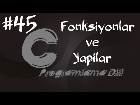 C Programlama Dersleri 45 -  Fonksiyonlar ve Yapılar