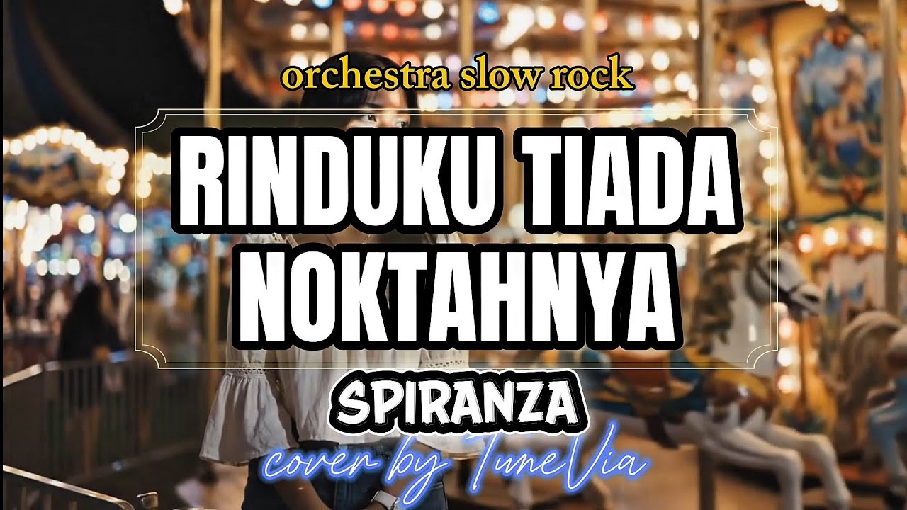 Spiranza – Rinduku Tiada Noktahnya | Versi Nostalgia Slow Rock (Tribute ...