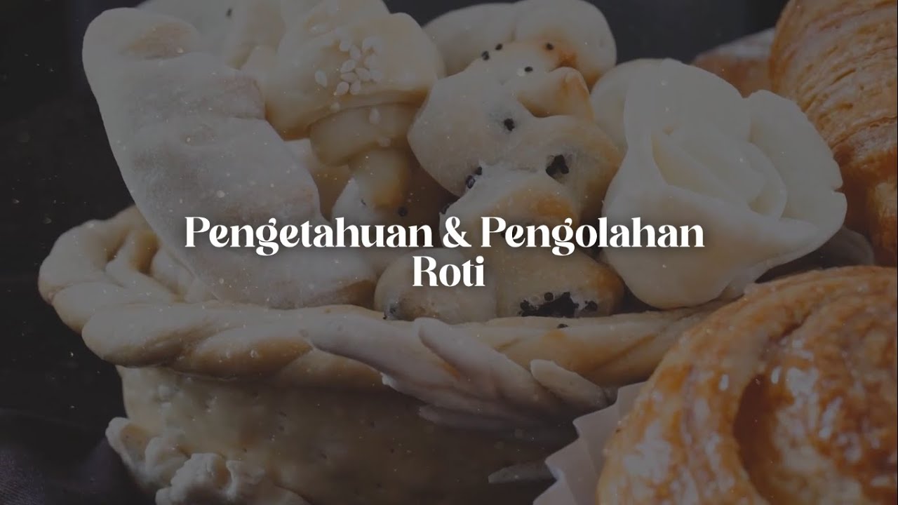 Cara Membuat Roti - Bahan Ajar Kursus Pastry dan Bakery - YouTube
