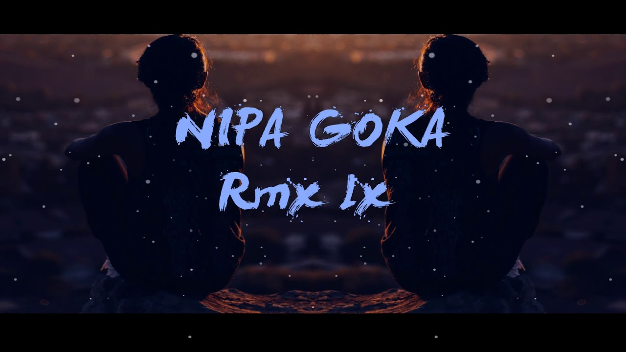 ♟️ Dj NO NAME 🌴 NIPA GOKA RMX lx 🌴 2020 Official Remix🌴 - YouTube Music
