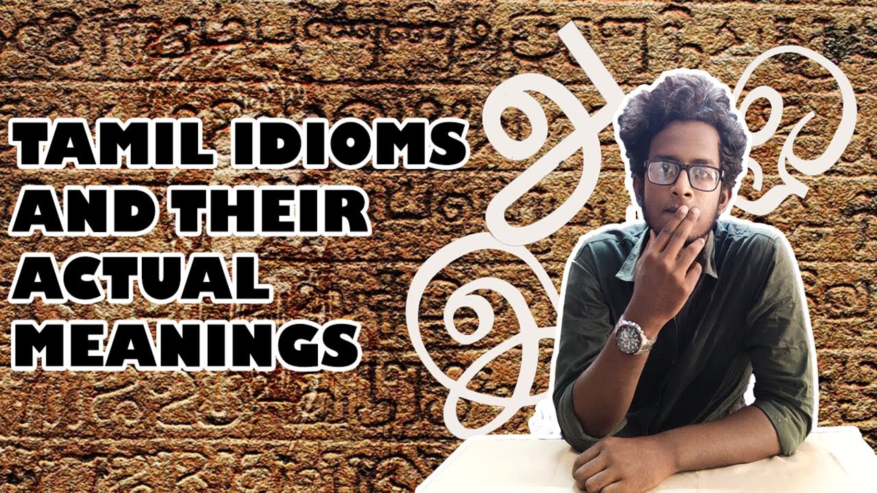 Tamil Idioms And Their Actual Meaning Nikhil s Stuff