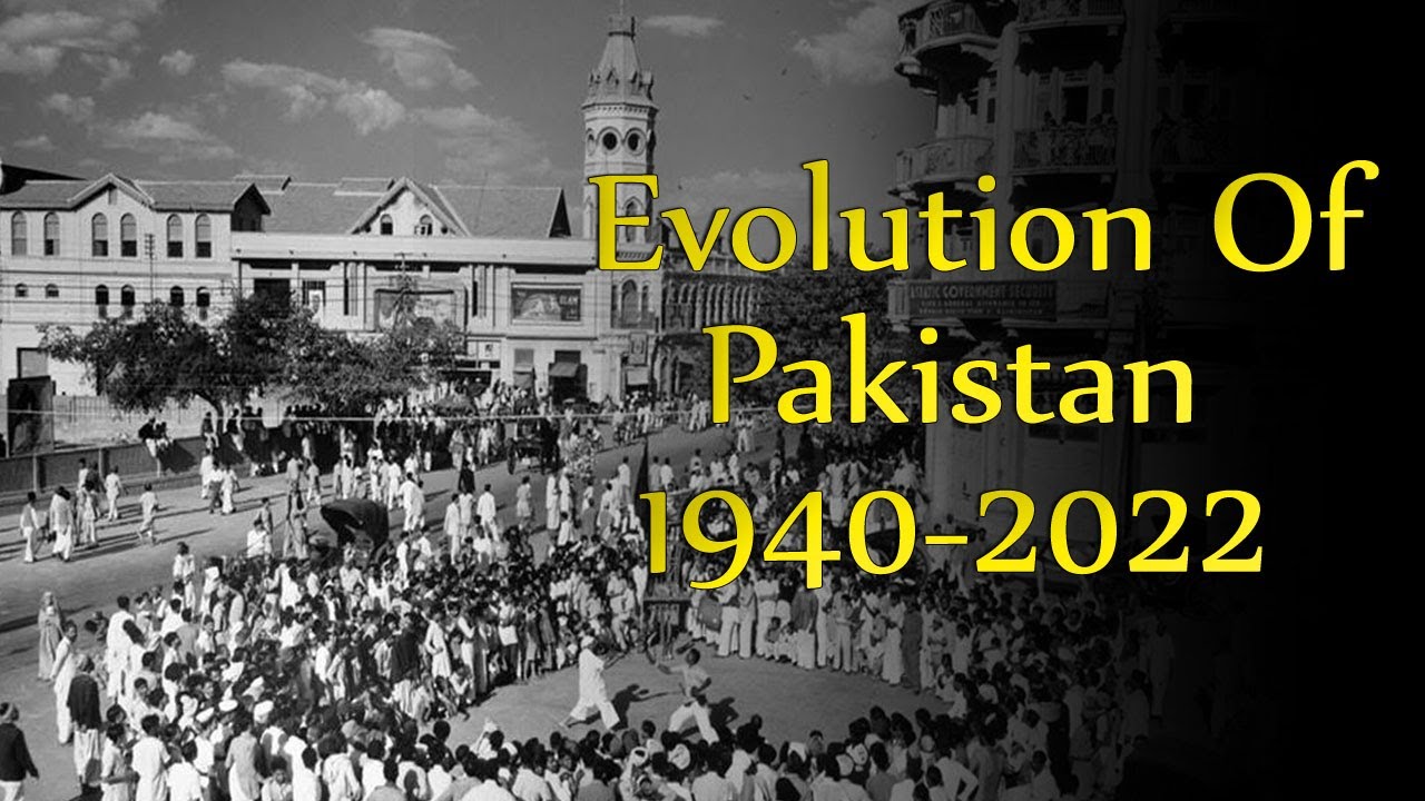 Evolution Of Pakistan 1940-2021 | History Of Pakistan - YouTube