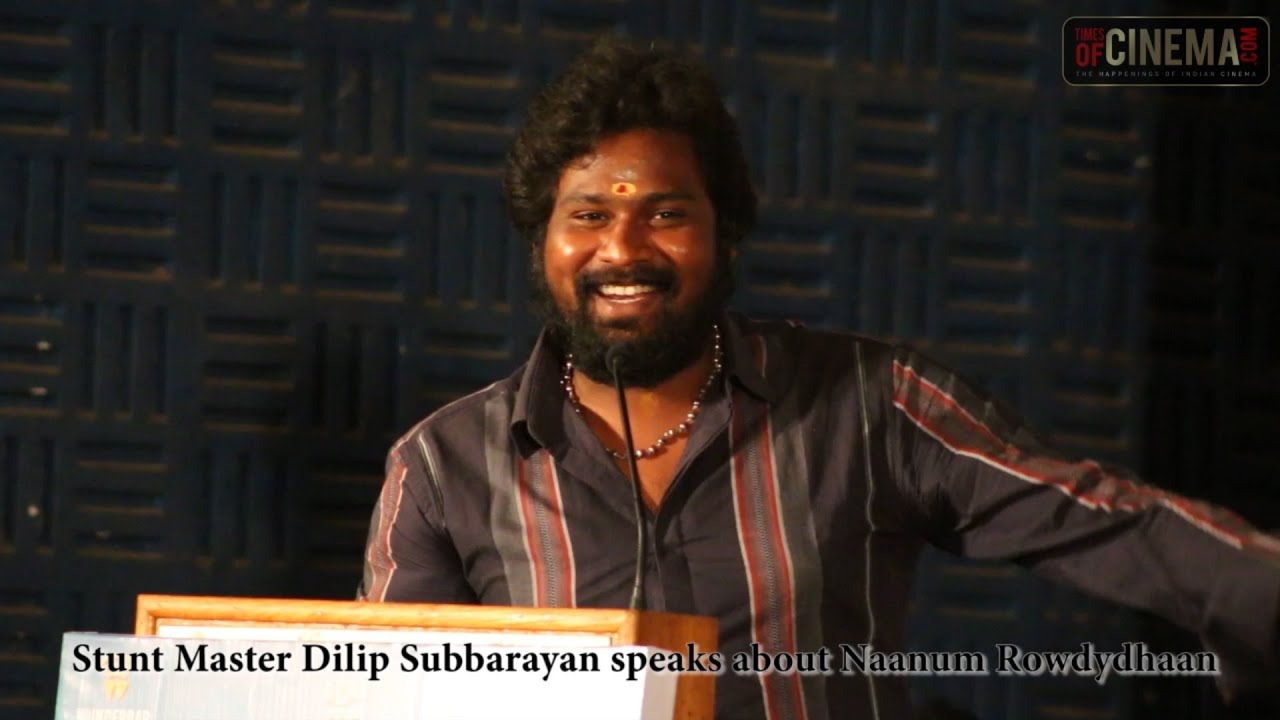 Stunt Master Dilip Subbarayan speaks about Naanum Rowdydhaan - YouTube