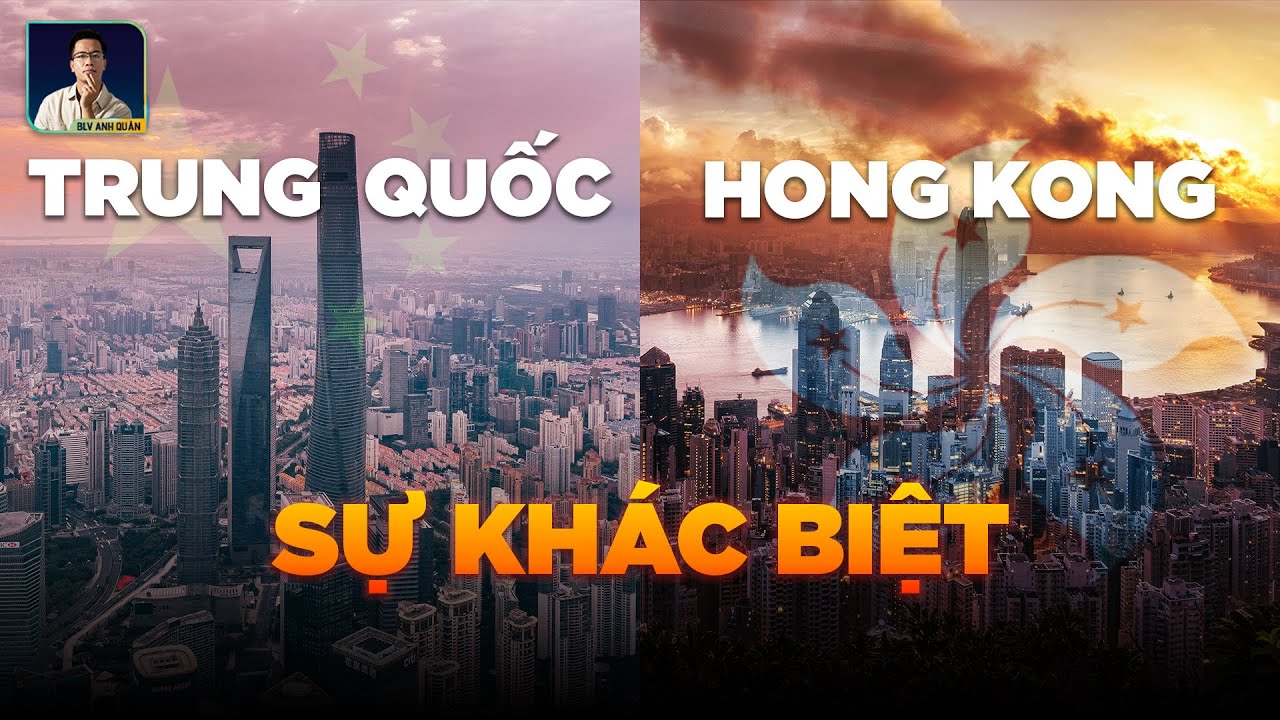 HONG KONG VÀ TRUNG QUỐC ĐẠI LỤC: VÔ SỐ KHÁC BIỆT - YouTube