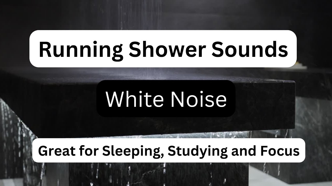 Shower Sounds - Running Water - White Noise - Ambient Sound - Focus ...