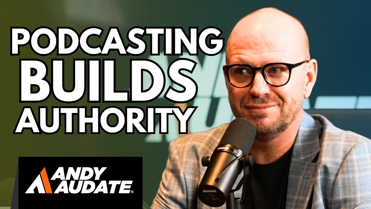 Podcasting Builds Authority | The Andy Audate Show - YouTube