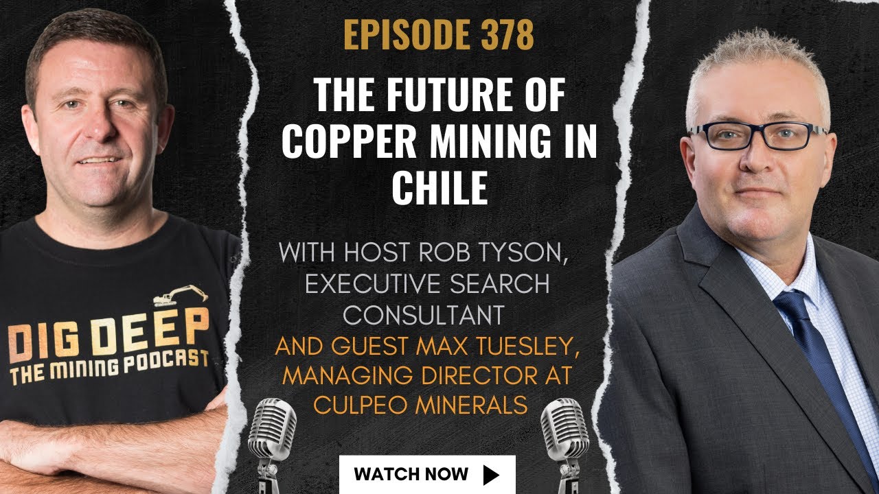 The Future of Copper Mining in Chile: Max Tuesley Discusses ...