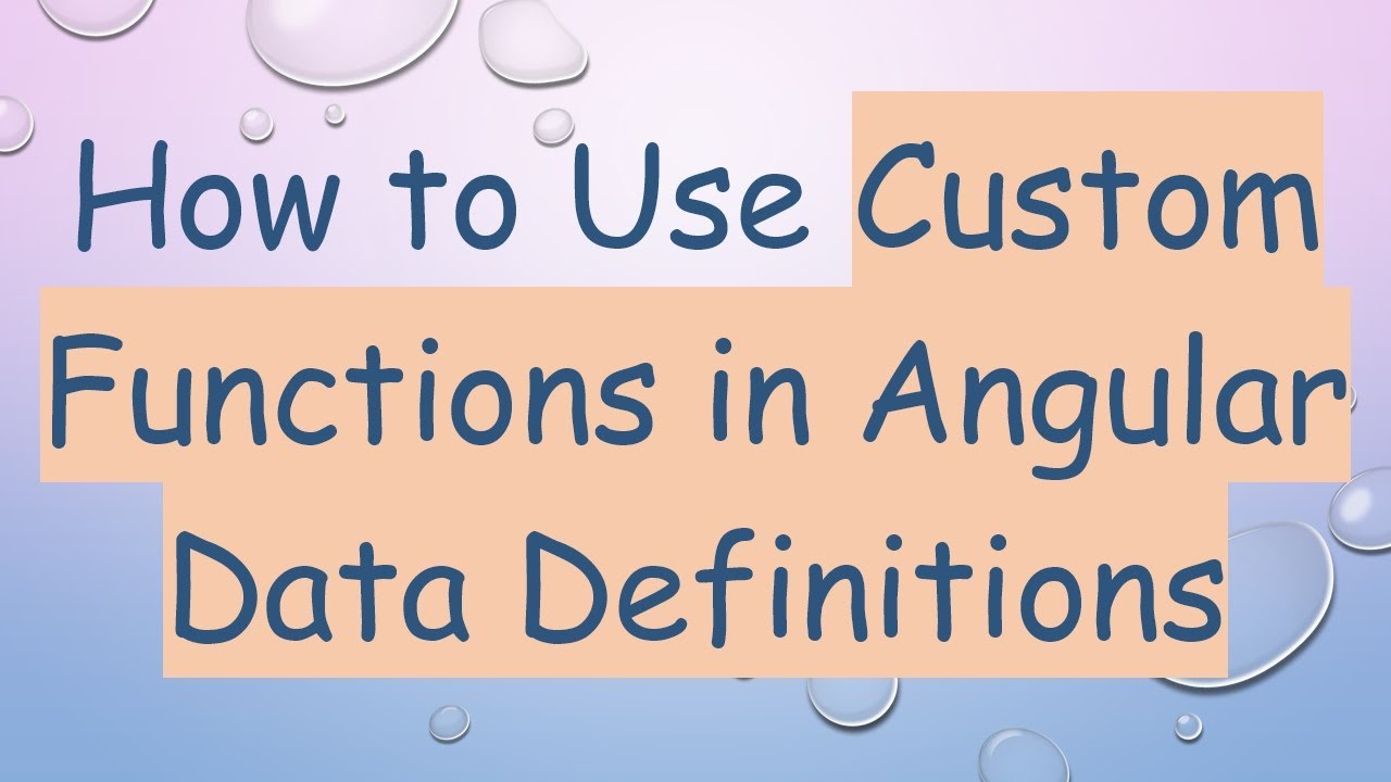 How To Use Custom Functions In Angular Data Definitions Youtube 2607