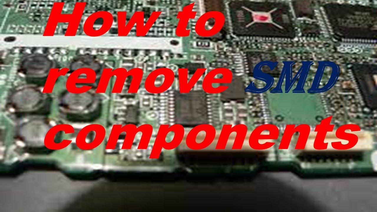 How To Desoldering Smd Componets In Hot Air Gun Technology Dvtech Youtube