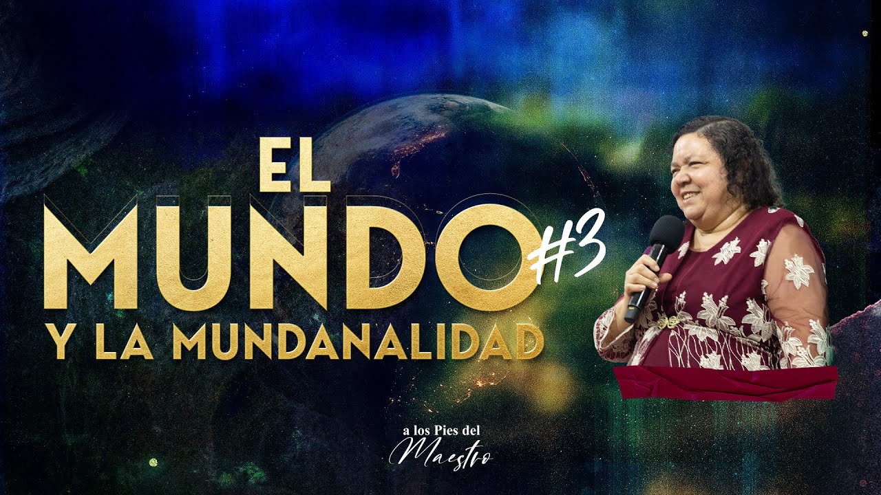 El Mundo y la Mundanalidad #3 | Seminario Bíblico - YouTube