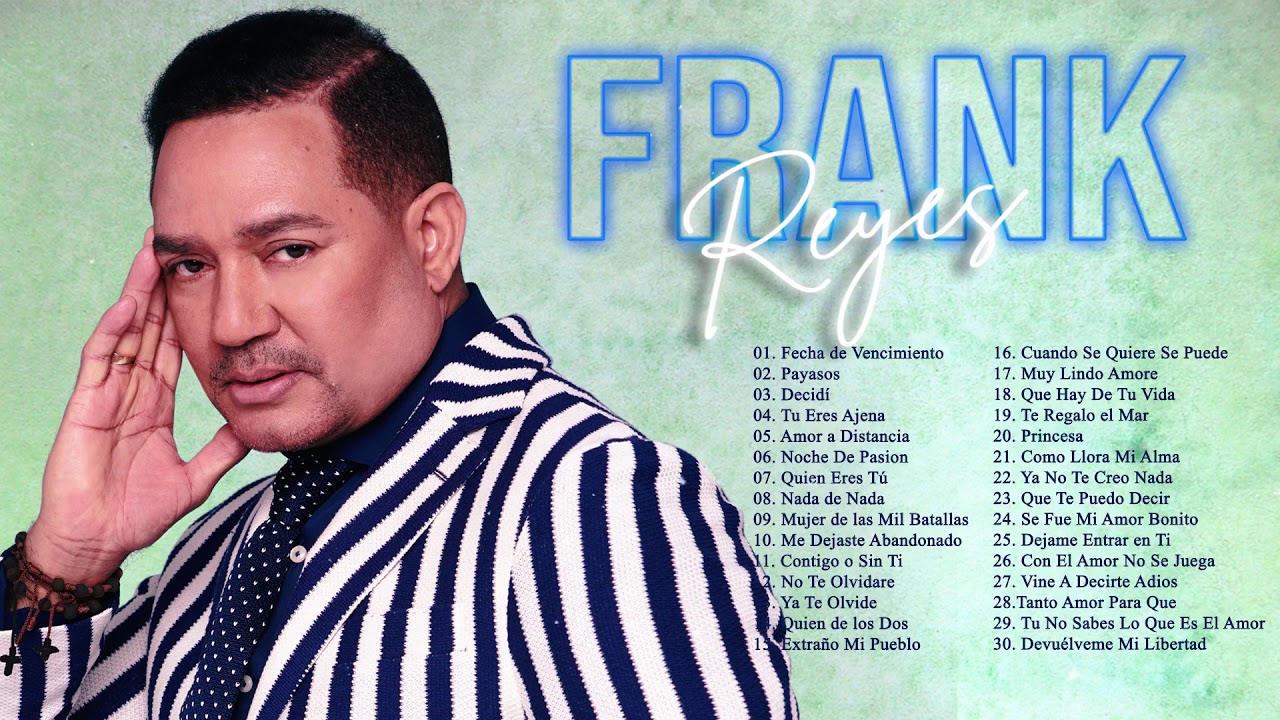 F.Reyes Sus Mejores Exitos - F.Reyes 30 Grandes Éxitos - SUPER BACHATA ...