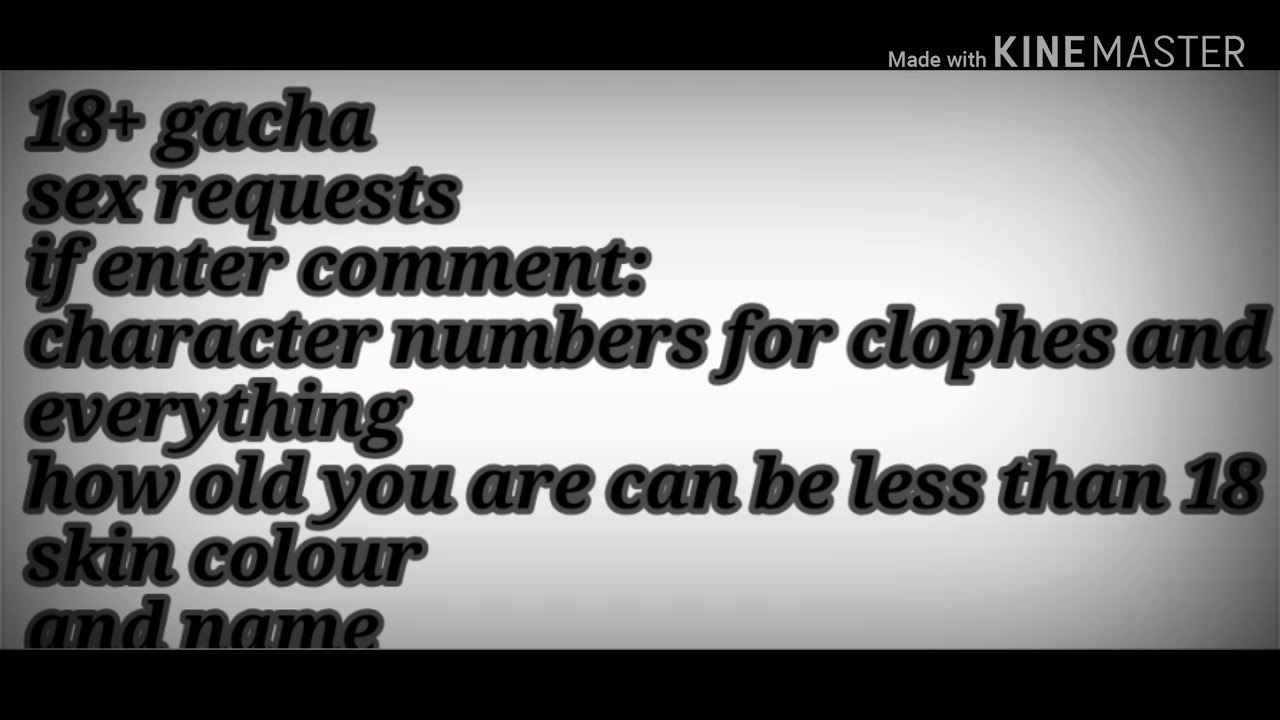 18 Gacha Life Sex Requests Youtube