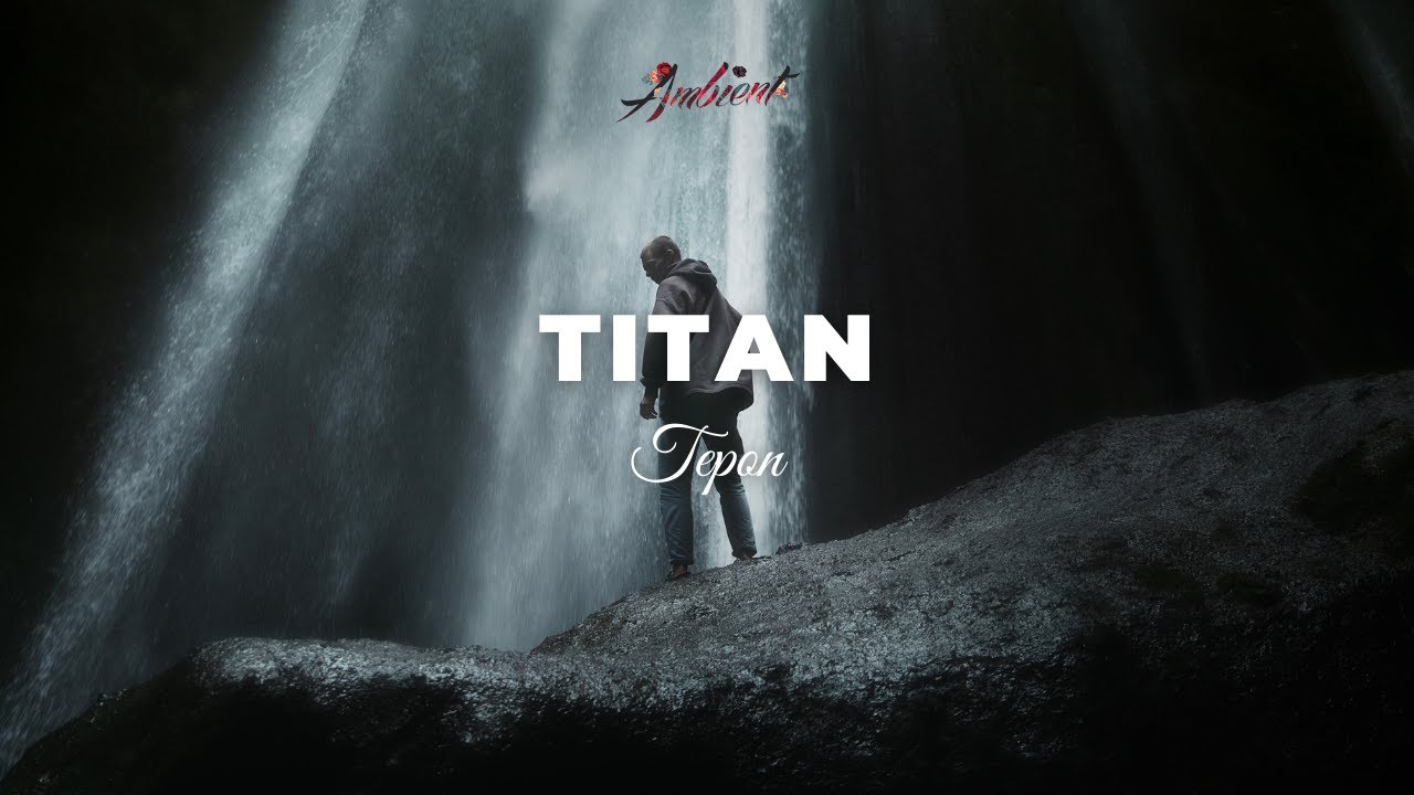 Tepon - Titan [ambient cinematic drone] - YouTube