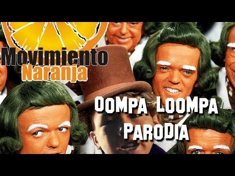 Movimiento Naranja - Oompa Loompa - YouTube