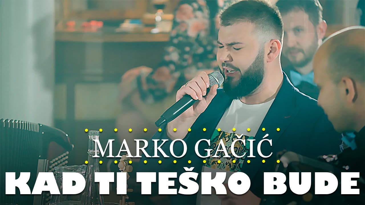 Marko Gacic - Kad ti tesko bude (orkestar Gorana Todorovica) - YouTube ...
