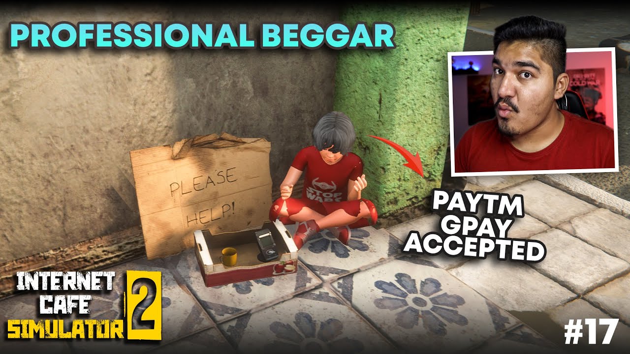 MY CHILD IS A PROFESSIONAL BEGGAR! - INTERNET CAFE SIMULATOR 2 [#17 ...
