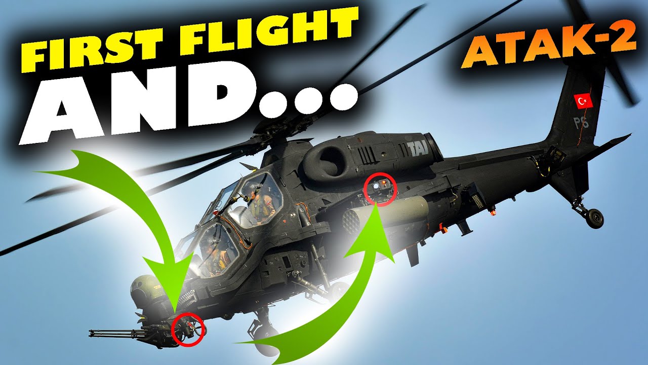Turkey's ATAK-2 Helicopter Takes Its First Flight | A Breakthrough in ...