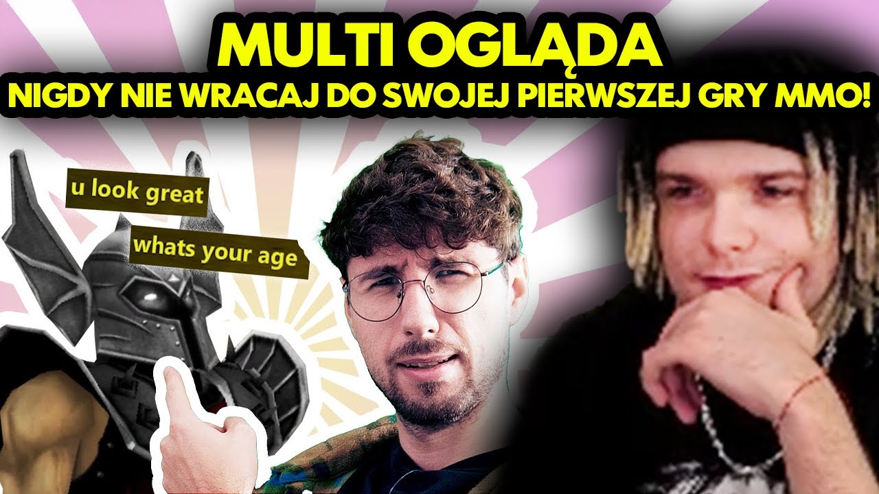 MULTI ogląda NIGDY NIE WRACAJ DO SWOJEJ PIERWSZEJ GRY MMO! - YouTube