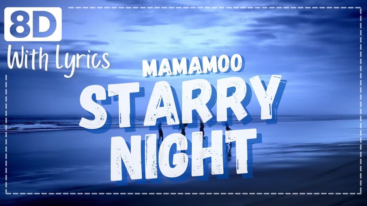 MAMAMOO(마마무) - STARRY NIGHT (8D with Lyrics) - YouTube
