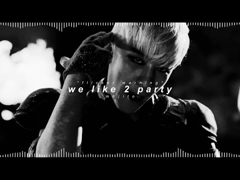 bigbang - we like 2 party ( 𝘀𝗹𝗼𝘄𝗲𝗱 + 𝗿𝗲𝘃𝗲𝗿𝗯 )