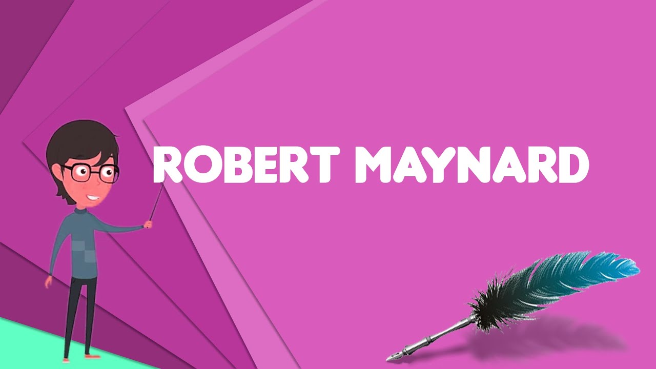 What is Robert Maynard? Explain Robert Maynard, Define Robert Maynard ...