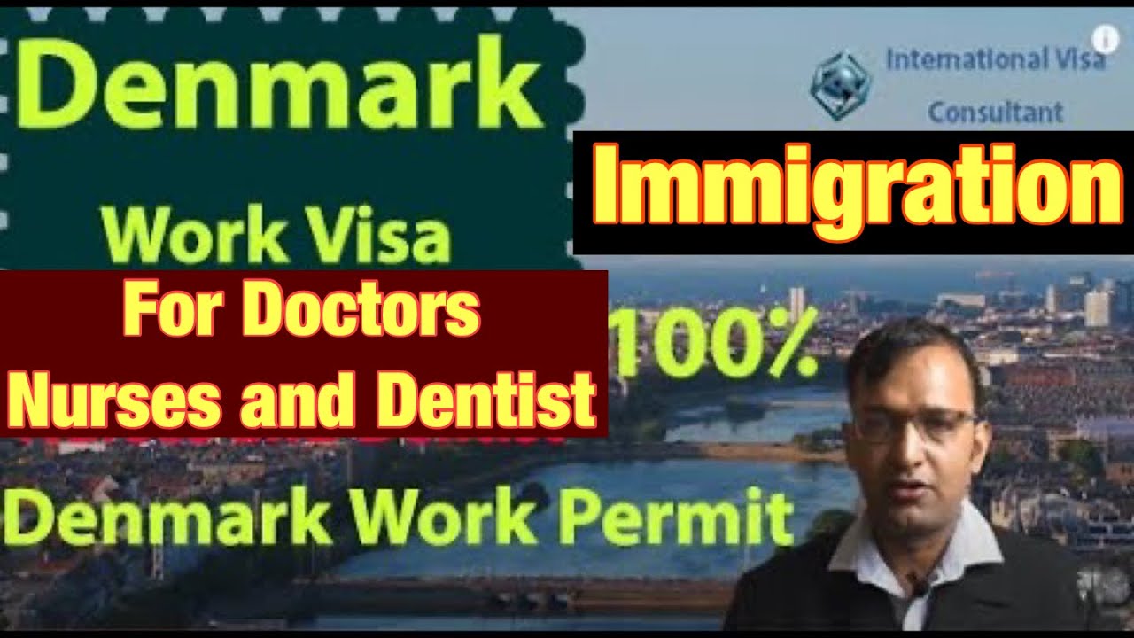 Denmark Immigration for Doctors, Nurses and Dentist — Denmark Residency ...