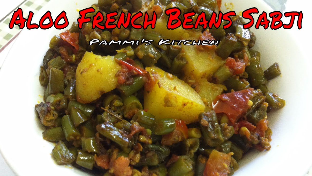 Aloo Beans Sabji - Aloo French Beans - आलू फ्रांस बीन-Aloo and Green ...